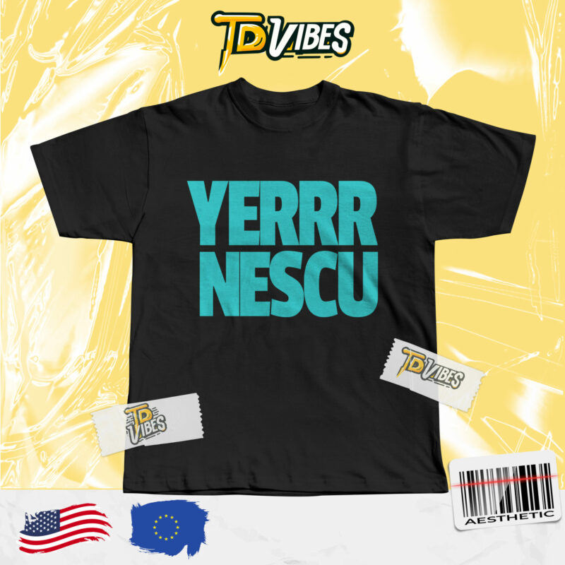 YERRR NESCU Shirt - TDVibes